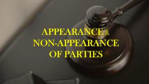 APPEARANCE AND NON-APPEARANCE OF PARTIES - Legal Vidhiya