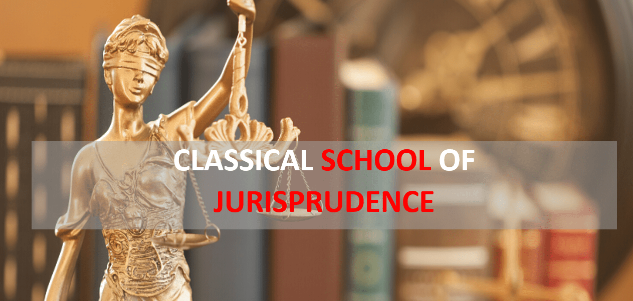 CLASSICAL SCHOOL OF JURISPRUDENCE - Legal Vidhiya