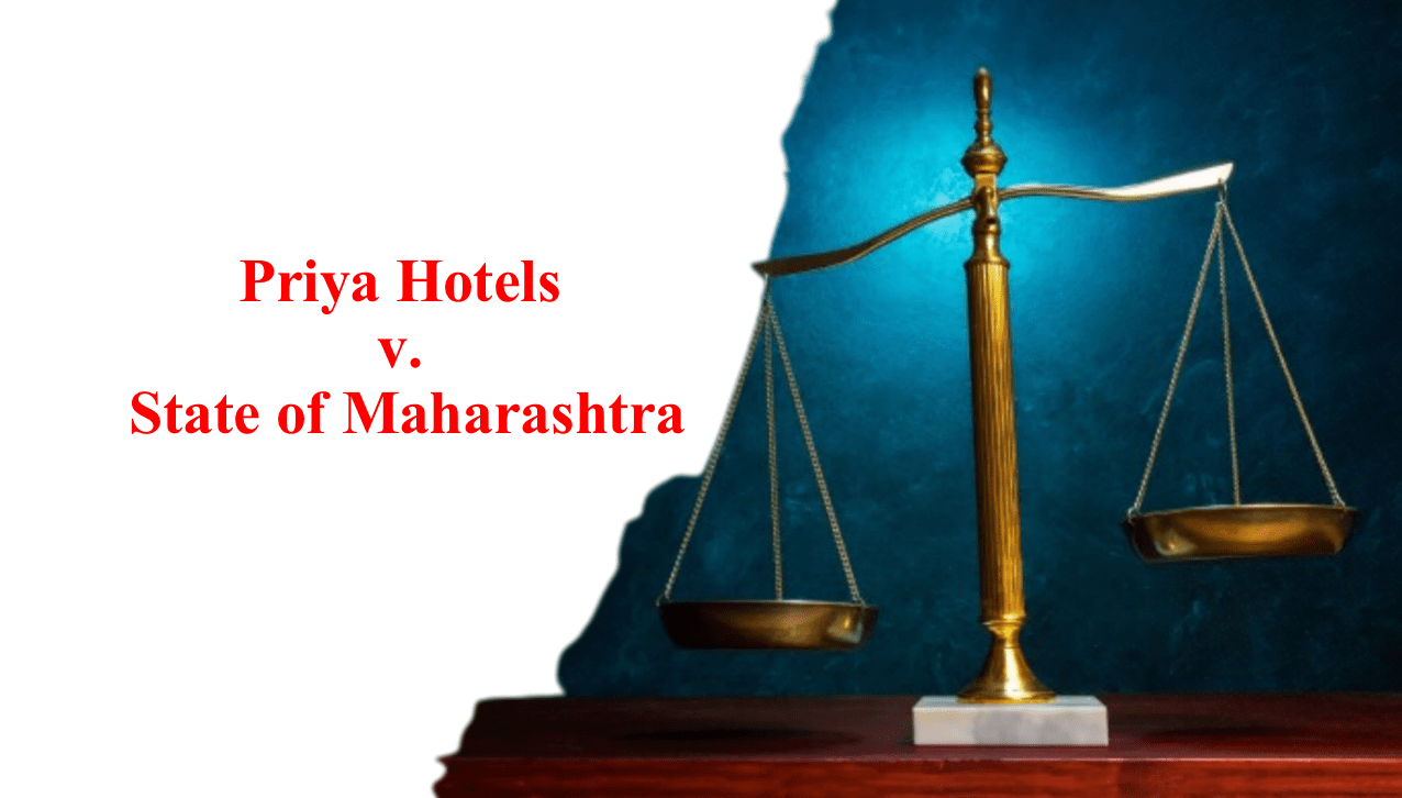 Priya Hotels v. State of Maharashtra - Legal Vidhiya