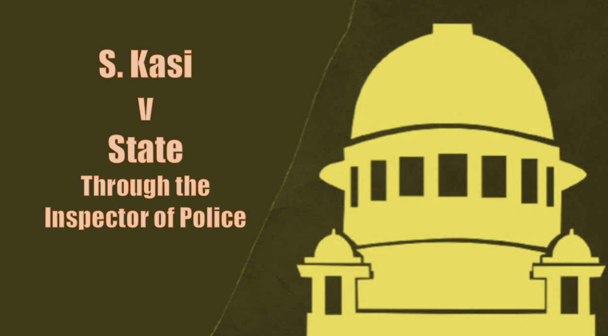 S. Kasi v State Through the Inspector of Police - Legal Vidhiya