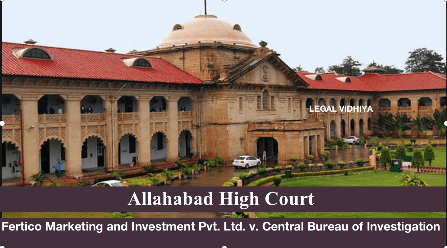 Fertico Marketing and Investment Pvt. Ltd. v. Central Bureau of ...