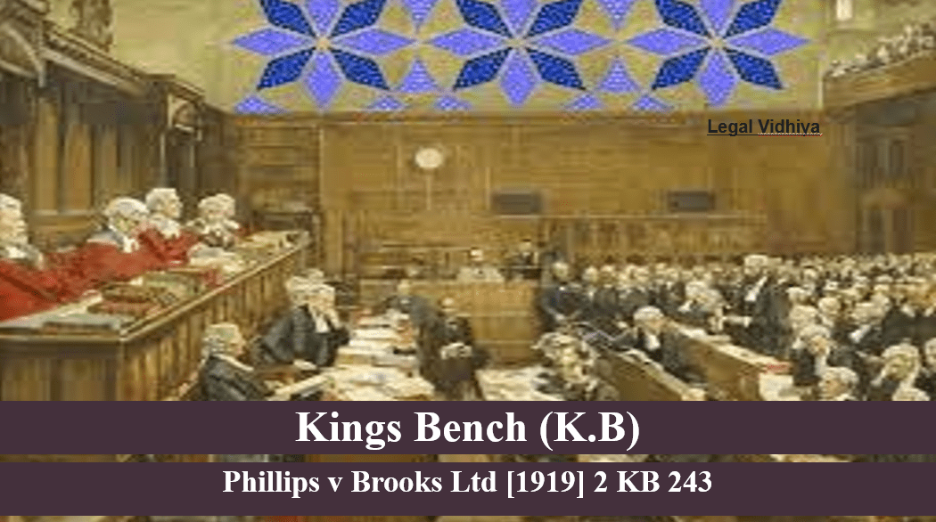 Phillips v Brooks Ltd [1919] 2 KB 243 - Legal Vidhiya