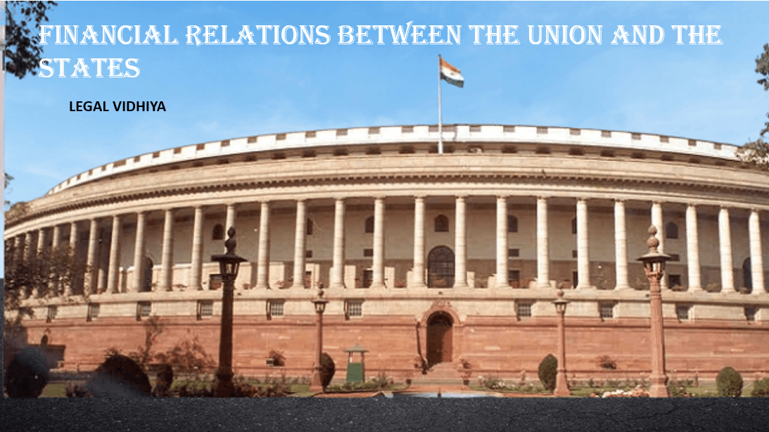 A STUDY OF UNION-STATES FINANCIAL RELATIONS - Legal Vidhiya