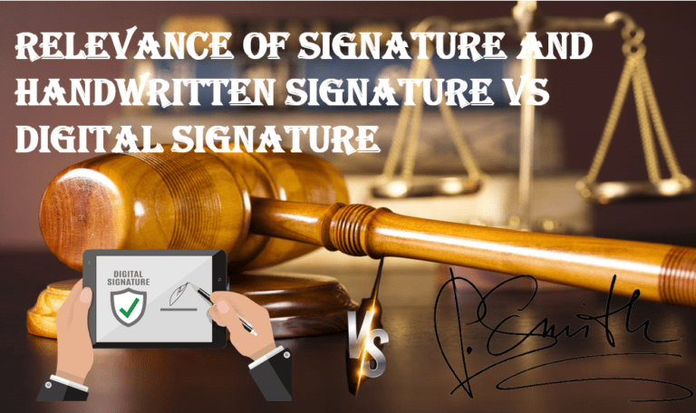 RELEVANCE OF SIGNATURE AND HANDWRITTEN SIGNATURE VS DIGITAL SIGNATURE ...