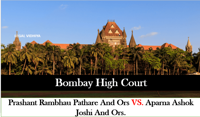 Prashant Rambhau Pathare and Ors VS. Aparna Ashok Joshi and Ors ...