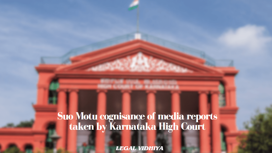 Suo Motu cognisance of media reports taken by Karnataka High Court ...