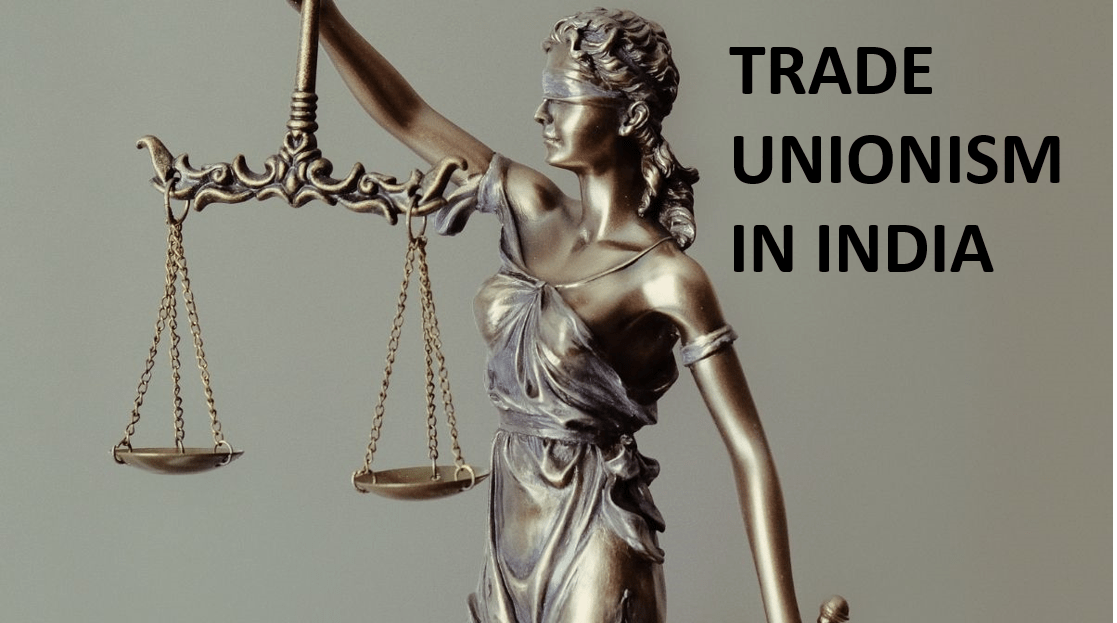 TRADE UNIONISM IN INDIA - Legal Vidhiya