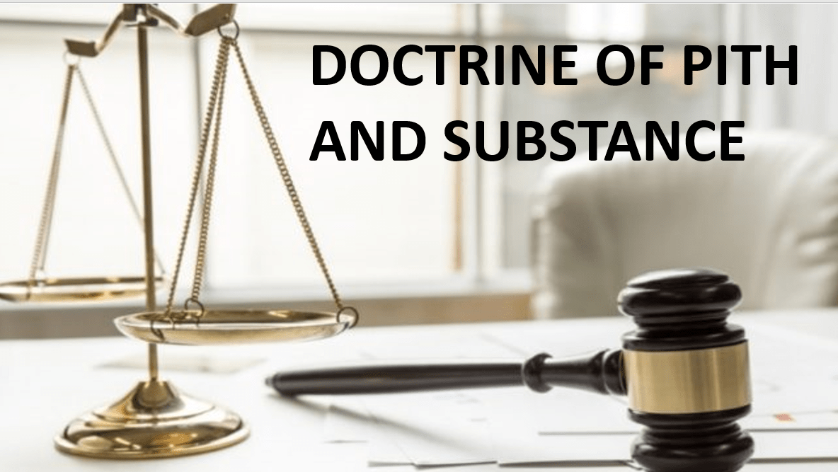 DOCTRINE OF PITH AND SUBSTANCE - Legal Vidhiya
