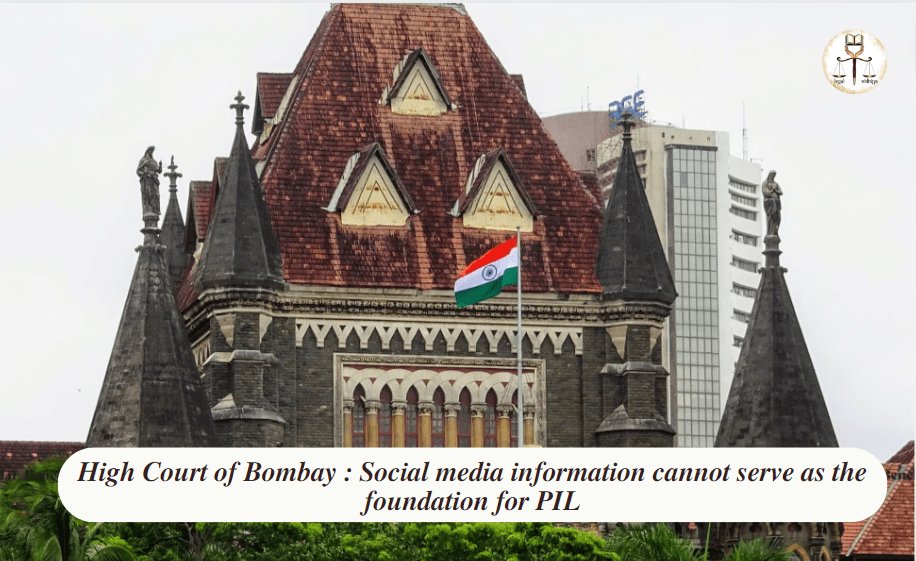 High Court of Bombay : Social media information cannot serve as the foundation for PIL - Legal ...