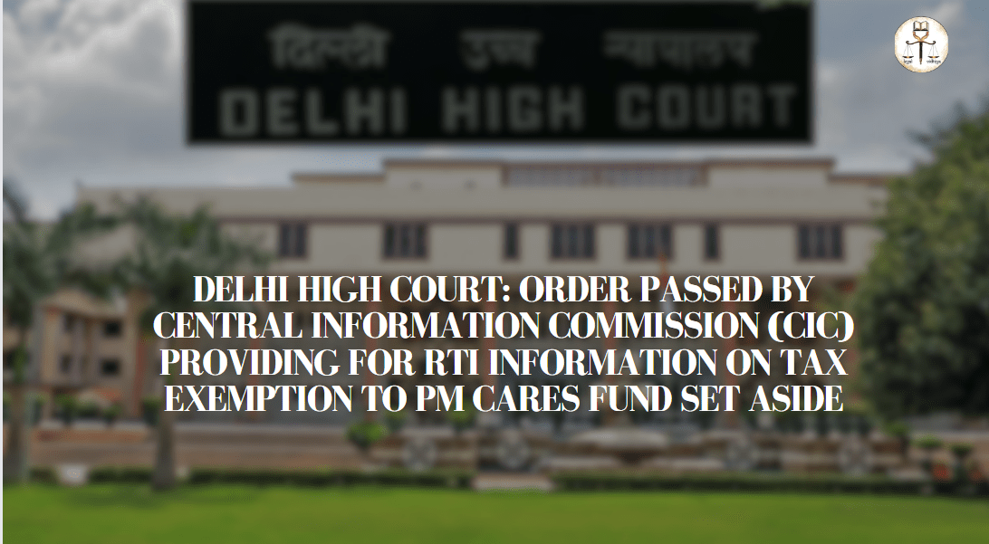DELHI HIGH COURT: Order Passed by Central Information Commission (CIC) Providing for RTI ...