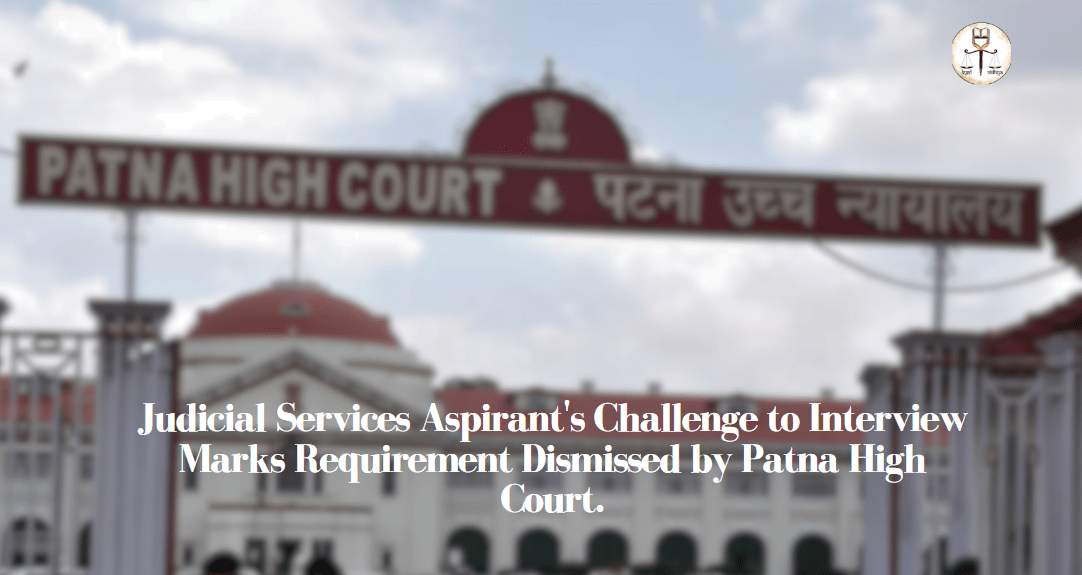 Judicial Services Aspirant’s Challenge to Interview Marks Requirement ...