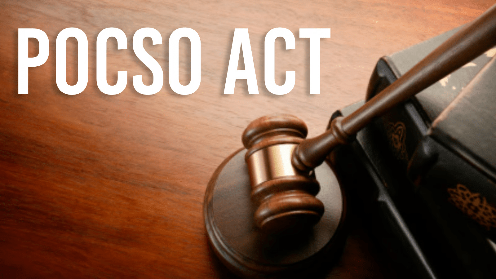 SALIENT FEATURES OF POCSO ACT 2012 - Legal Vidhiya