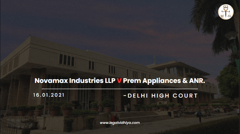 Novamax Industries LLP V Prem Appliances & ANR. - Legal Vidhiya