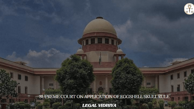 Supreme Court On Application Of Eggshell Skull Rule - Legal Vidhiya