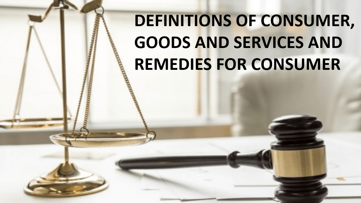 DEFINITIONS OF CONSUMER, GOODS AND SERVICES AND REMEDIES FOR CONSUMER ...