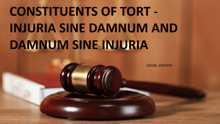 CONSTITUENTS OF TORT – INJURIA SINE DAMNUM AND DAMNUM SINE INJURIA - Legal Vidhiya