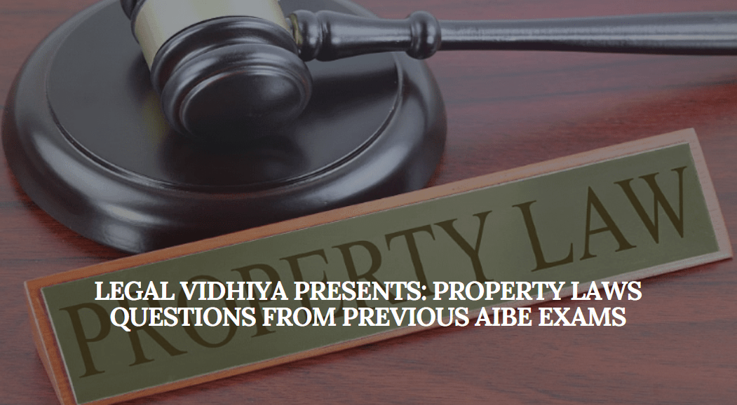 Legal Vidhiya Presents: Property Laws Questions from Previous AIBE Exams - Legal Vidhiya