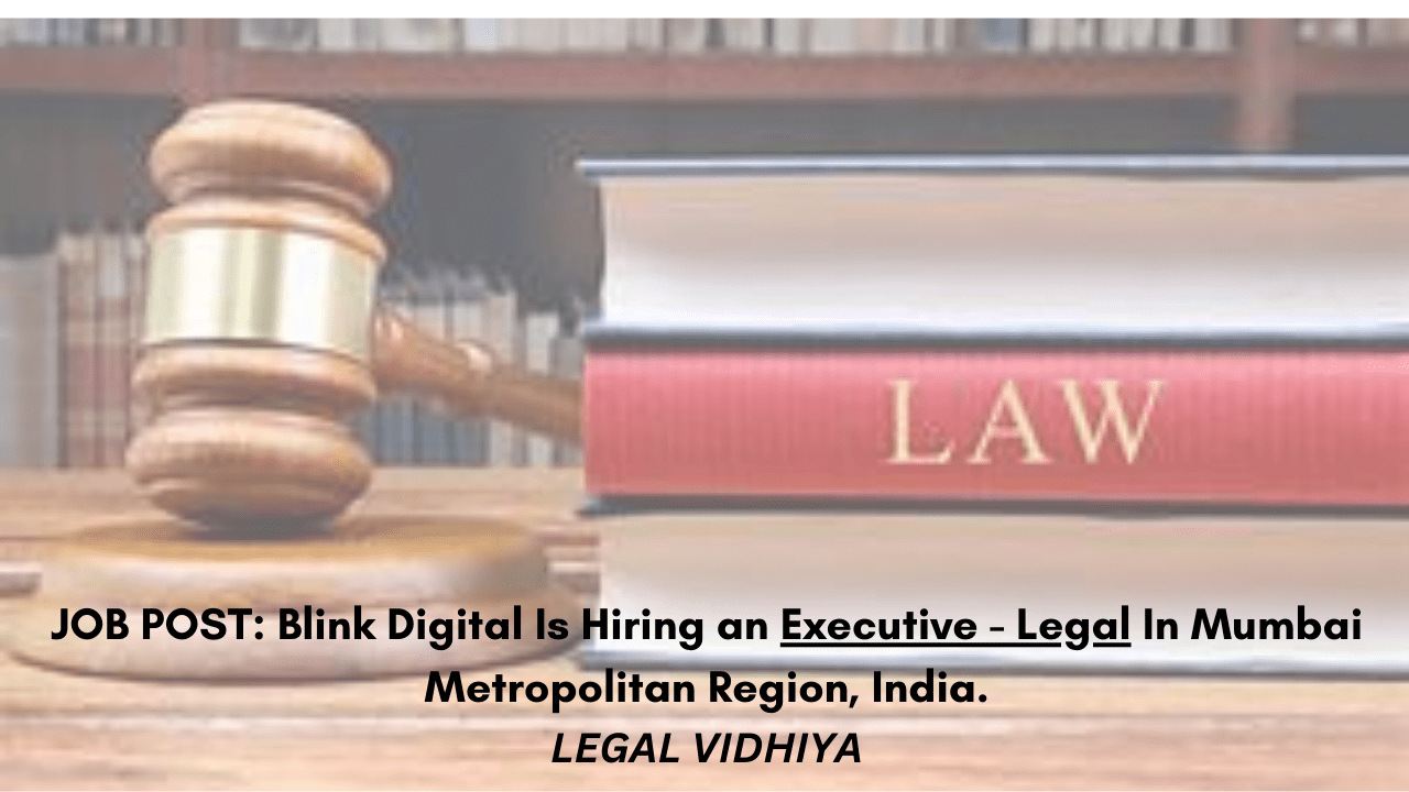 JOB POST: Blink Digital Is Hiring an Executive – Legal In Mumbai ...