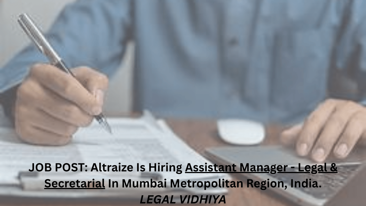 JOB POST: Altraize Is Hiring Assistant Manager – Legal & Secretarial In ...