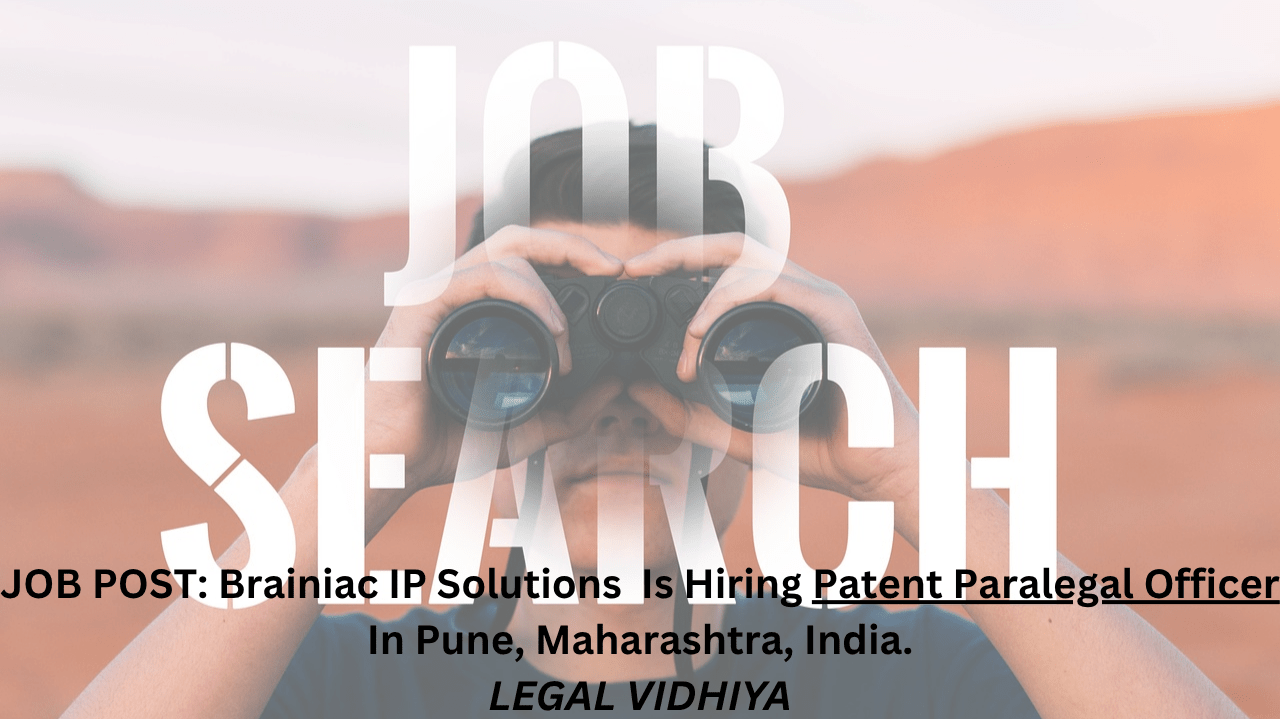 JOB POST: Brainiac IP Solutions Is Hiring Patent Paralegal Officer In ...