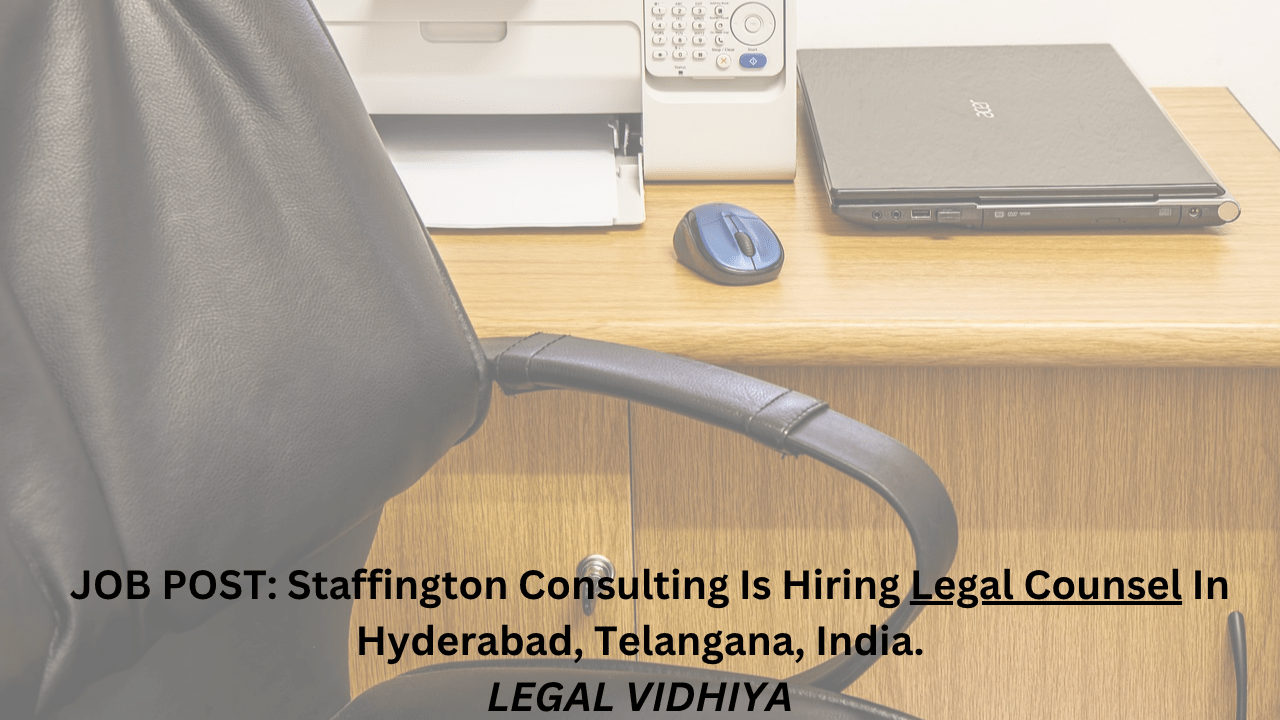 JOB POST: Staffington Consulting Is Hiring Legal Counsel In Hyderabad ...
